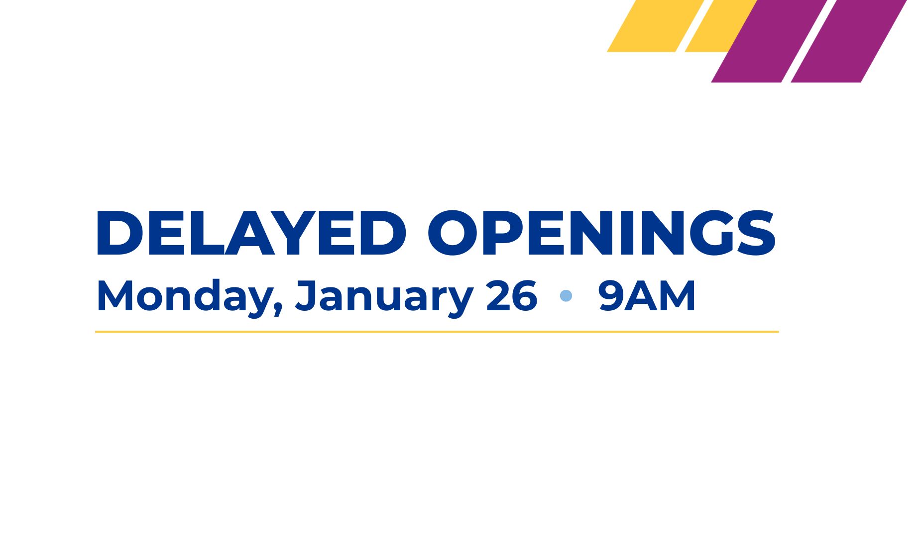 Delayed Openings on Monday, January 26 - SMH